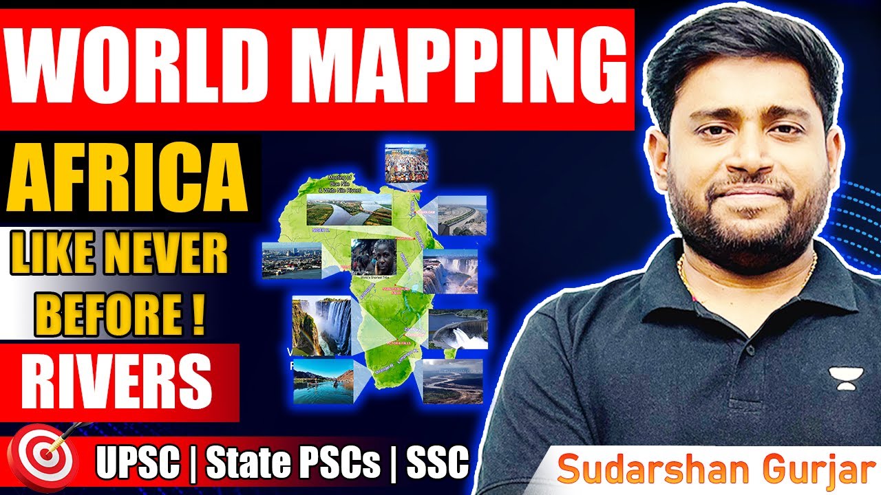World Mapping: Africa | Rivers of Africa | UPSC/IAS/SSC/PCS | Geography by Sudarshan Gurjar
