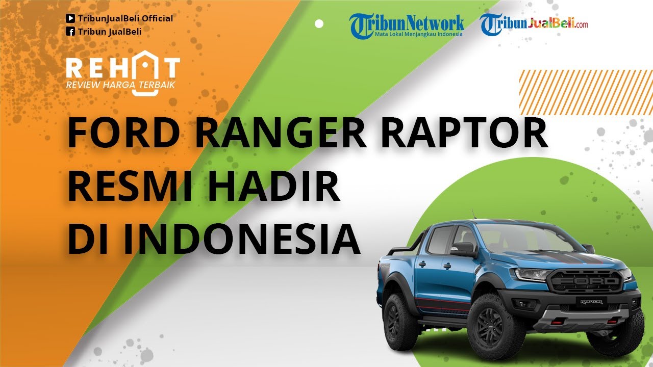 REHAT: Ford Ranger Raptor Resmi Hadir di Indonesia, Punya Tampilan ...