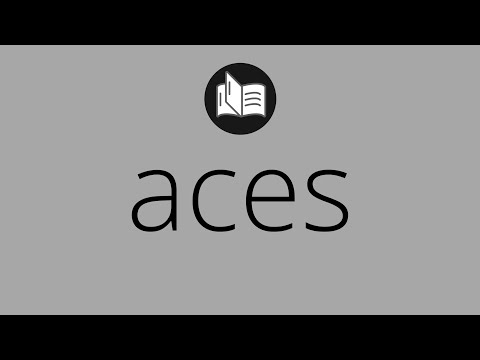 What ACES means • Meaning of ACES • What is the meaning of ACES • aces MEANING • aces DEFINITION