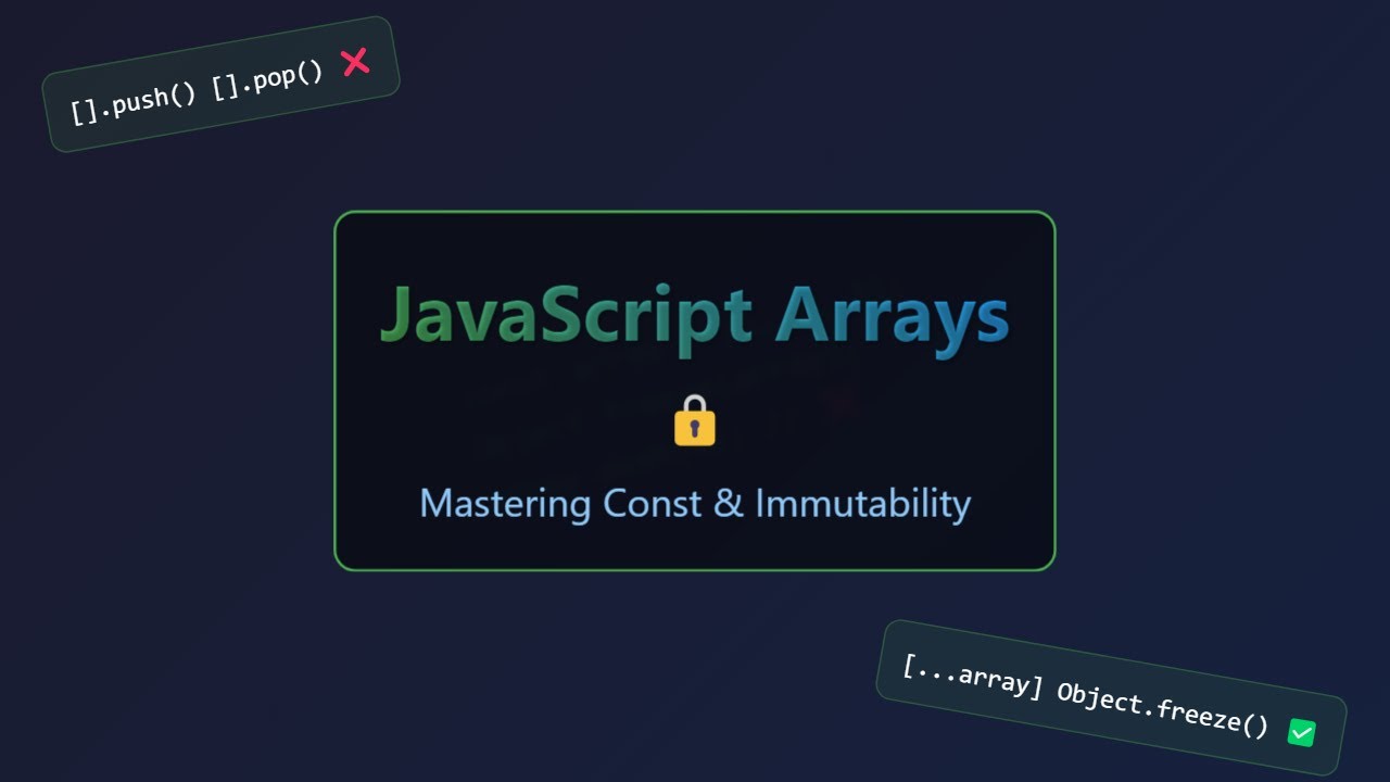 JavaScript Const Arrays: Mutability, Immutability & Freezing Explained!