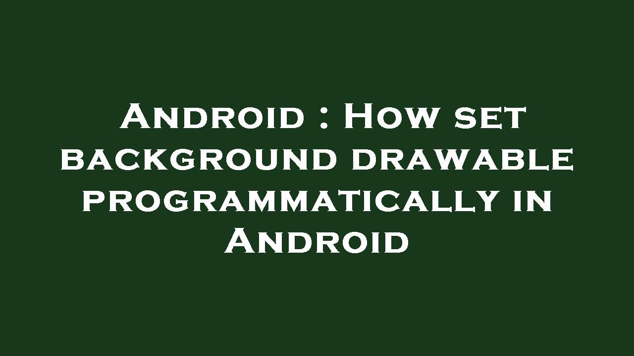 Android : How set background drawable programmatically in Android