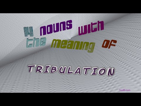 tribulation - 17 nouns having the meaning of tribulation (sentence examples)