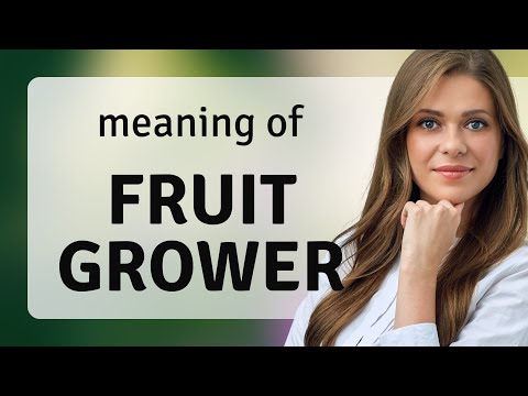 Understanding the Term "Fruit Grower": A Guide for English Learners