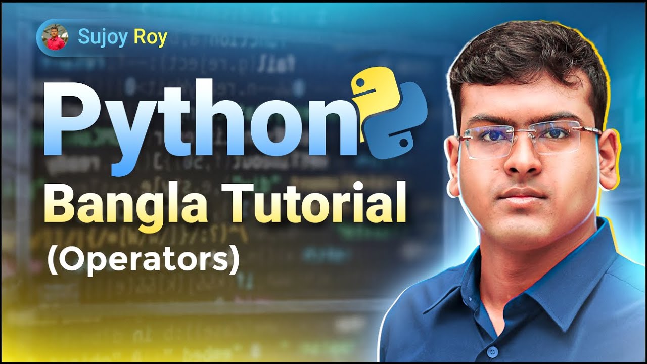 Python Bangla Tutorial |  Lecture 08 |  Master Python Operators