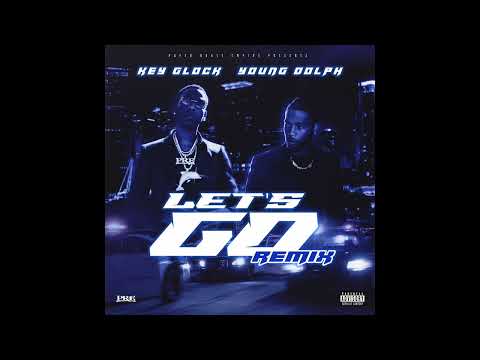 Key Glock & Young Dolph - Let's Go (Remix) (AUDIO)