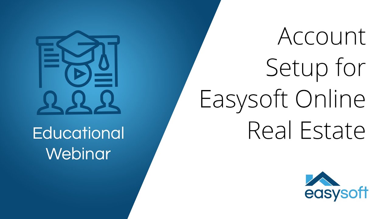 Webinar - Account Setup - Easysoft Online Real Estate Closing Software