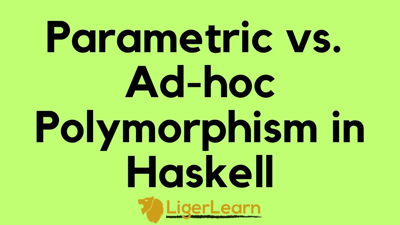 Parametric Polymorphism vs. Ad-hoc Polymorphism in Haskell