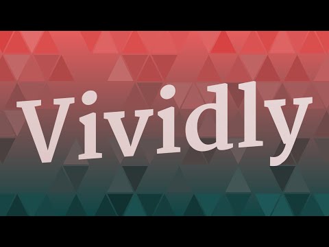 VIVIDLY pronunciation • How to pronounce VIVIDLY