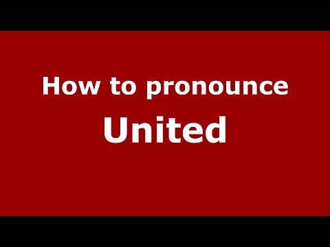 How to pronounce United (American English/US) - PronounceNames.com