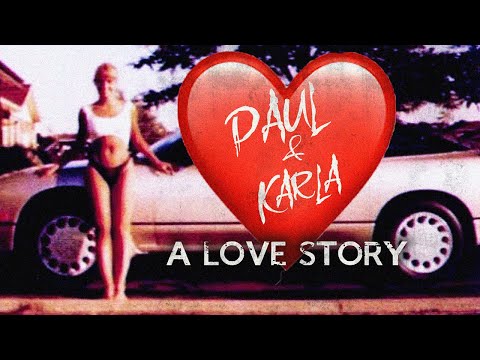 Paul & Karla, A Love Story