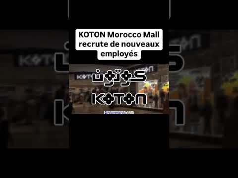 KOTON Morocco Mall recrute de nouveaux employés