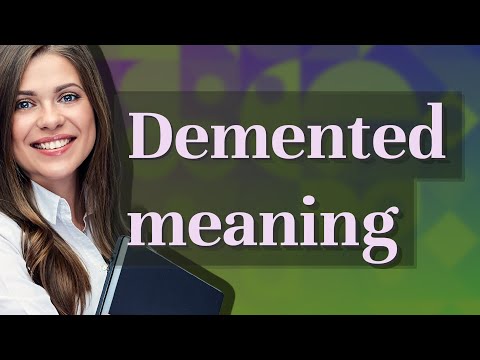 Demented | meaning of Demented