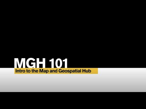 MGH 101: Intro to the Map and Geospatial Hub
