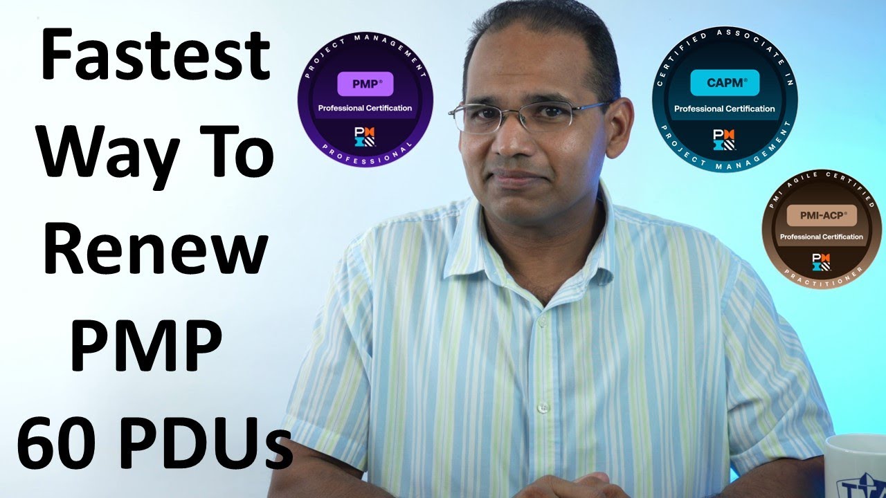 60 PDUs - Fastest and Easiest Way to Renew Your PMP, CAPM, or PMI-ACP