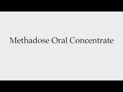 How to Pronounce Methadose Oral Concentrate
