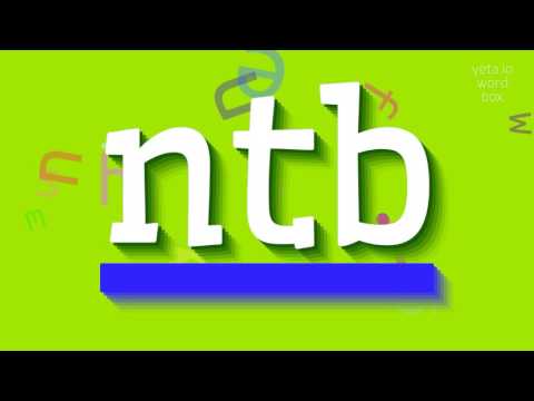 NTB - HOW TO SAY NTB?