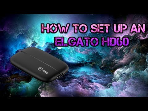 How To Setup An Elgato HD60 (And download Game Capture HD)