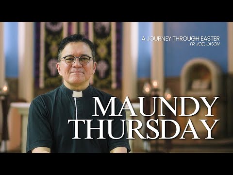 A Journey Through Easter with Fr. Joel Jason (2025) | Maundy Thursday Reflection