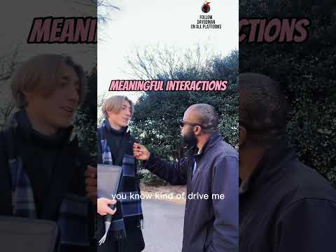 Meaningful Interactions #dayodman #meaning