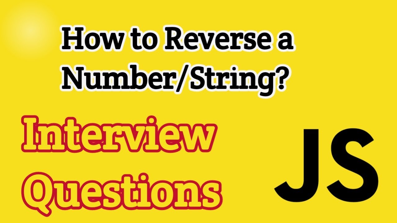 Javascript Interview Questions | Reverse a Number/String in English