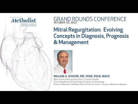 Mitral Regurgitation: Evolving Concepts in Diagnosis, Prognosis, and Management (William Zoghbi, MD)
