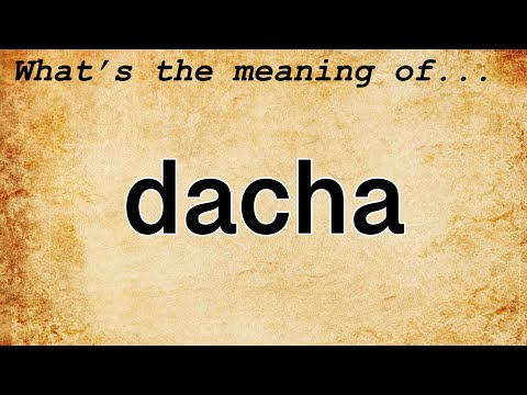 Dacha Meaning : Definition of Dacha