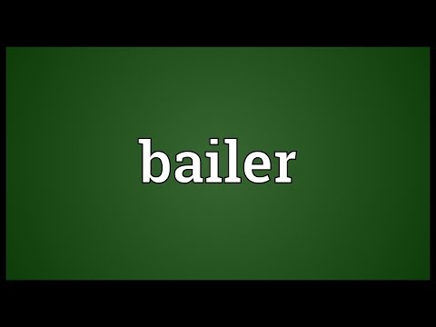 Bailer Meaning