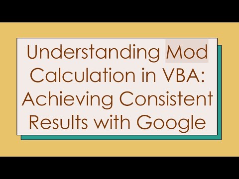 Understanding Mod Calculation in VBA: Achieving Consistent Results with Google