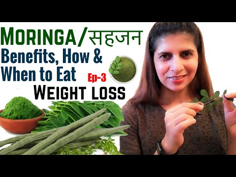 Moringa Health Benefits, Usage | When, How Much to Eat | सहजन / Drumstick For Weight Loss | EP - 3