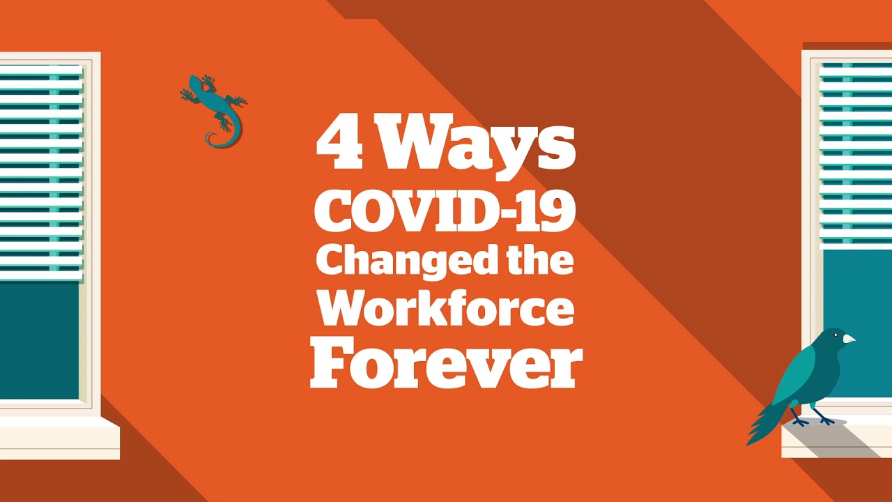 4 Ways COVID-19 Changed the Workforce Forever