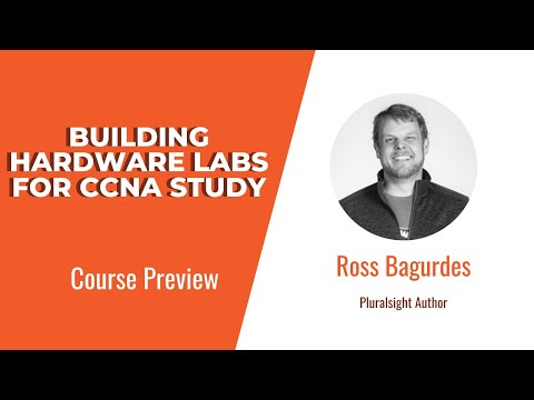 CCNA Skills: Building Hardware Labs for CCNA Study Course Preview