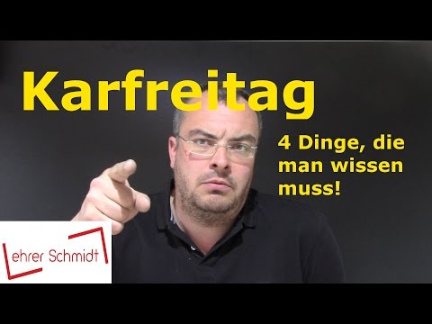 Karfreitag - vier Dinge, die man wissen muss! | Feiertage |Lehrerschmidt