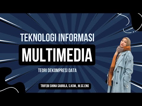 Pertemuaan Keenam MK Multimedia - Teori Dekompresi Data