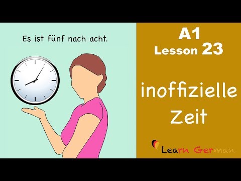 Learn German | Time (unofficial) | How to tell time? | Zeit | German for beginners | A1 - Lesson 23