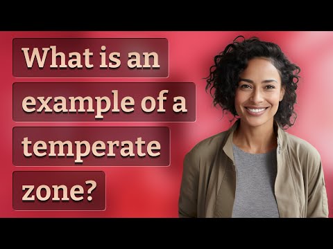 What is an example of a temperate zone?
