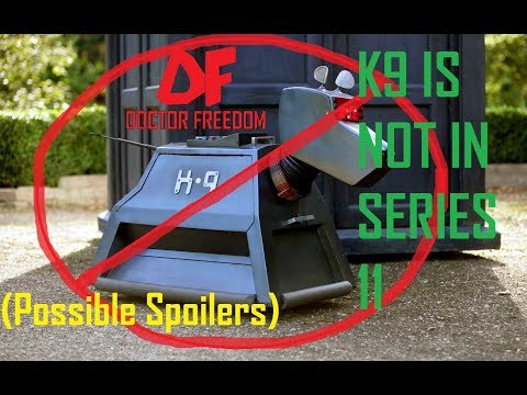 DOCTOR WHO NEWS - K9 IS NOT IN SERIES 11 (Possible Spoilers)