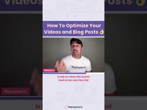 How To Optimize Your Videos and Blog Posts 👌