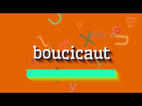 BOUCICAUT - HOW TO PRONOUNCE BOUCICAUT?