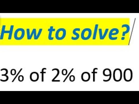 What is 2% of 3% of 900? Let’s solve the percent problem in one minte without CALCULATOR