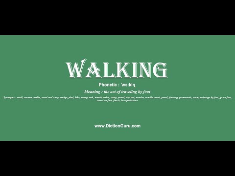 walking: Pronounce walking with Phonetic, Synonyms and Sentence Examples