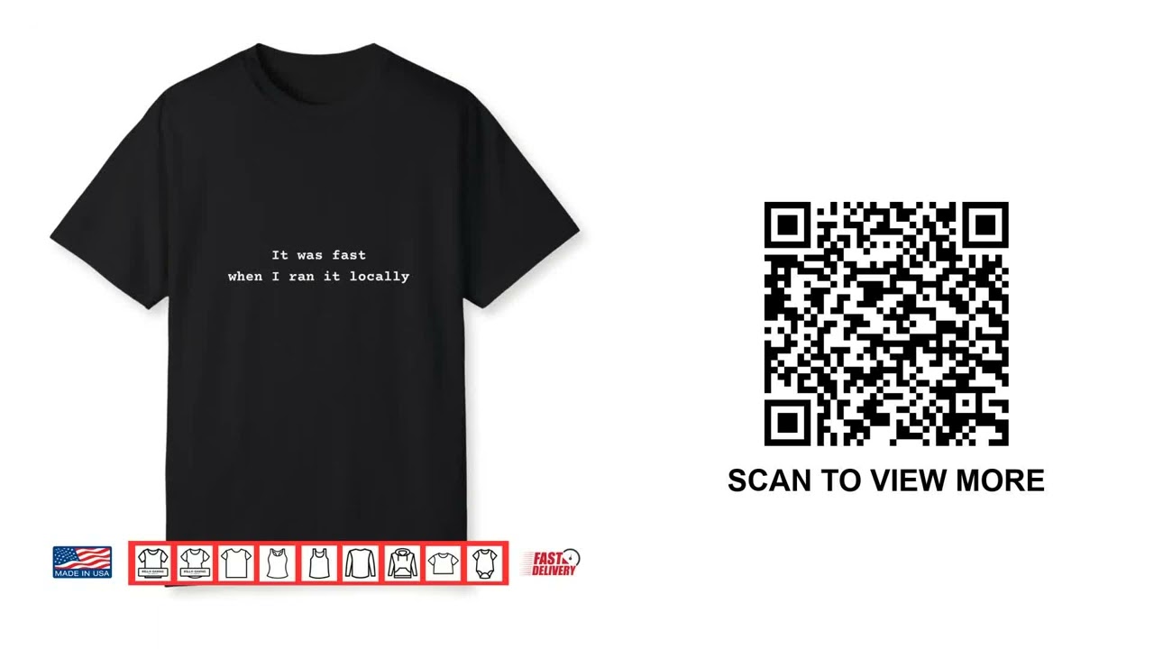 It was Fast Locally Funny Developer Coding Humor Shirt