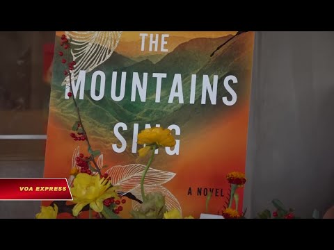 Tiểu thuyết The Mountains Sing gây nhiều cảm xúc cho giới trẻ Mỹ gốc Việt