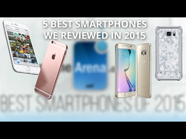 Meet the 10 most impressive smartphones we've reviewed in 2015 so far ...