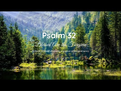 #psalms32 #Psalms Psalm 32 - Of David. A maskil. Blessed is the one
