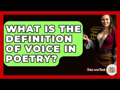 What Is The Definition Of Voice In Poetry? - Tales And Texts