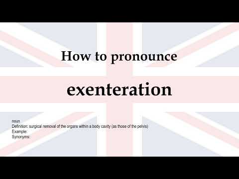 How to pronounce 'exenteration' + meaning