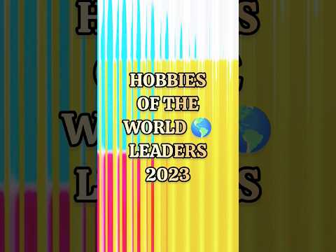 Hobbies of the world leaders 2023 #top10 #trending #viral #youtubeshorts
