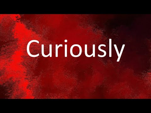Pronunciation, meaning and usage of the word "Curiously". (in Hindi and English)