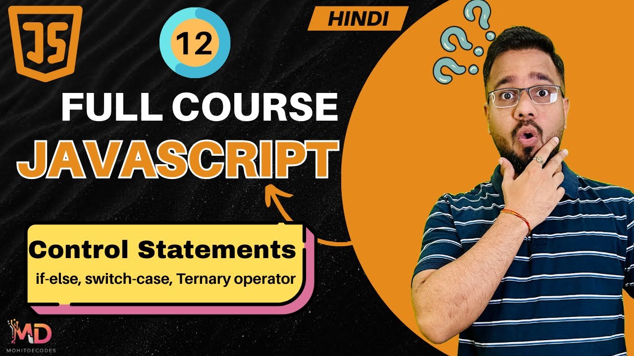 JavaScript Tutorial in Hindi #12 | JS Control Statements (2025)