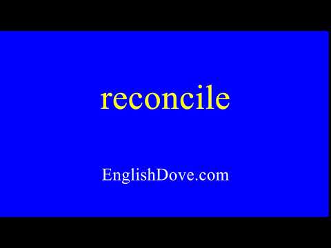 How to pronounce reconcile in American English.